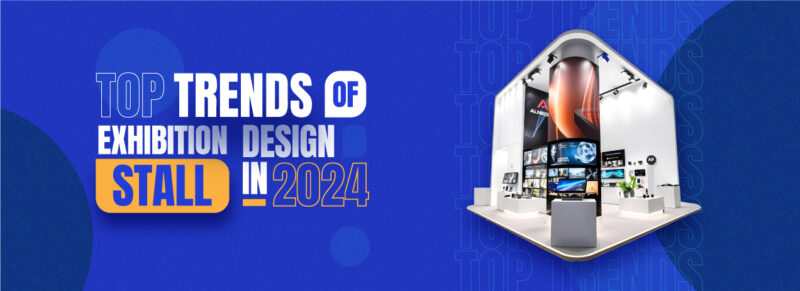 Hot Exhibition Stall Design Trends in 2024? - Bluestone Exhibition and ...